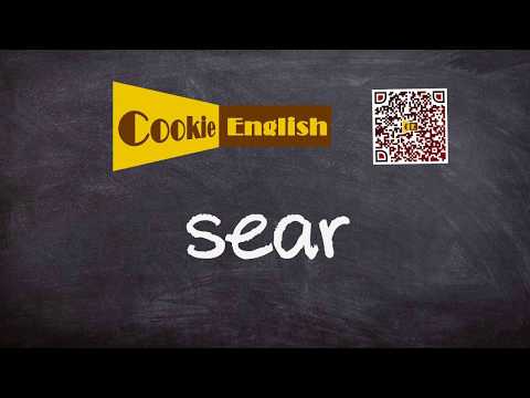 Sear Pronunciation, Paraphrase, Listen & Practice