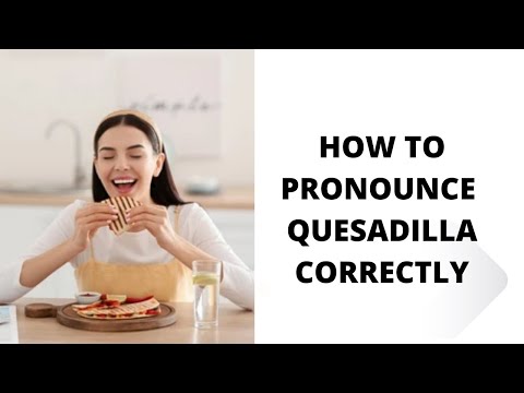 How to Pronounce Quesadilla | PronounceWell #quesadilla