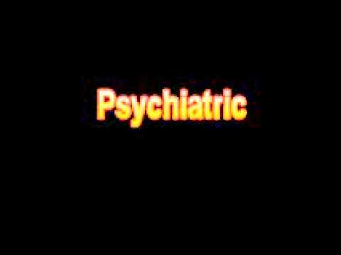 What Is The Definition Of Psychiatric Medical School Terminology Dictionary