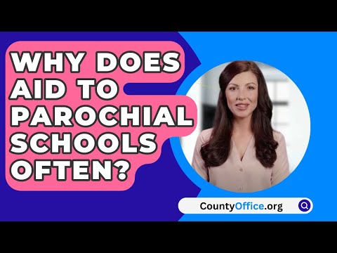 Why Does Aid To Parochial Schools Often? - CountyOffice.org