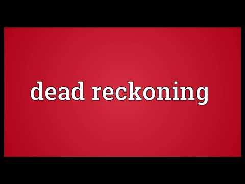 Dead reckoning Meaning