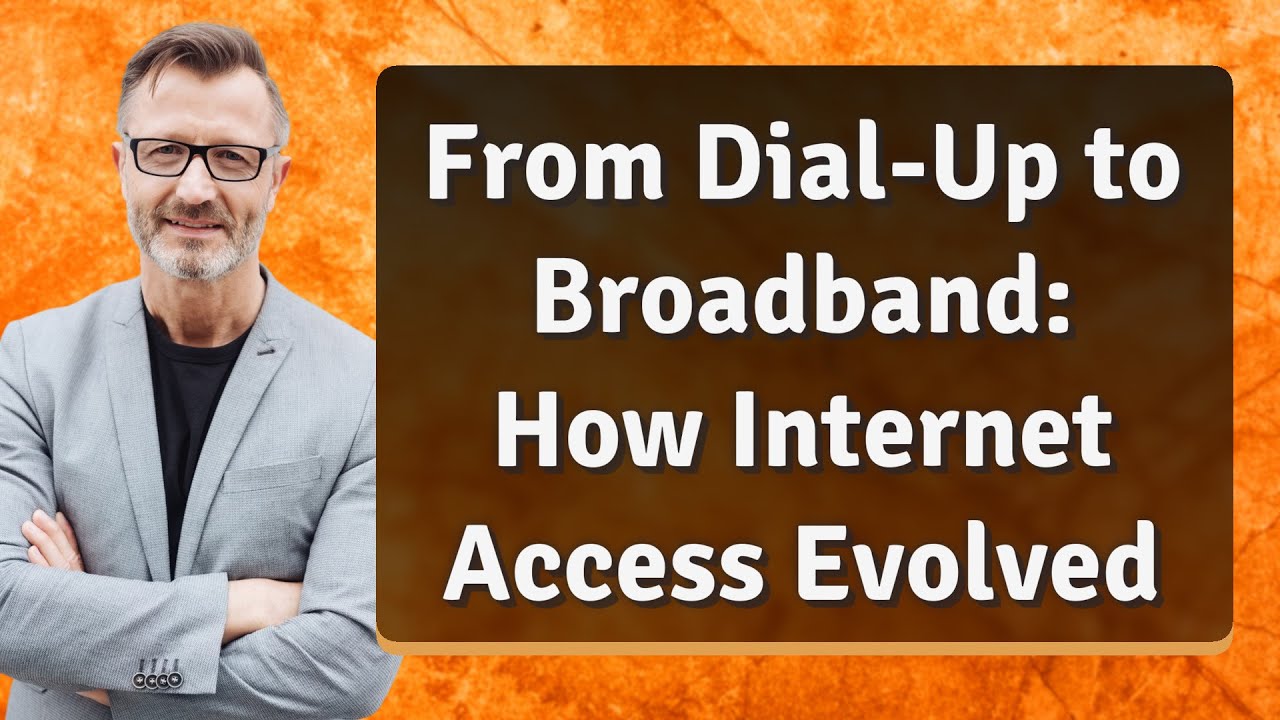 From Dial-Up to Broadband: How Internet Access Evolved