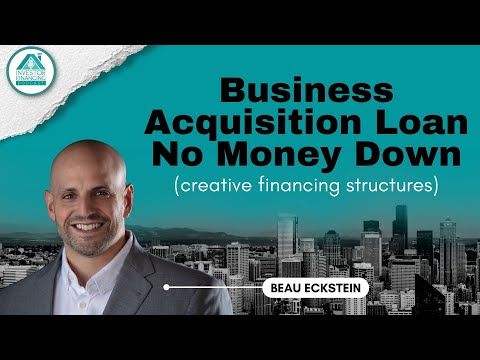 Business Acquisition Loan No Money Down (Creative Financing Structures)