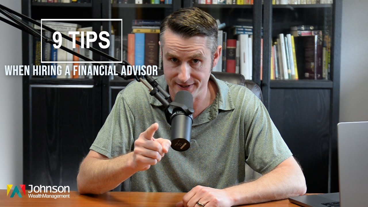 9 Tips When HIRING a FINANCIAL ADVISOR