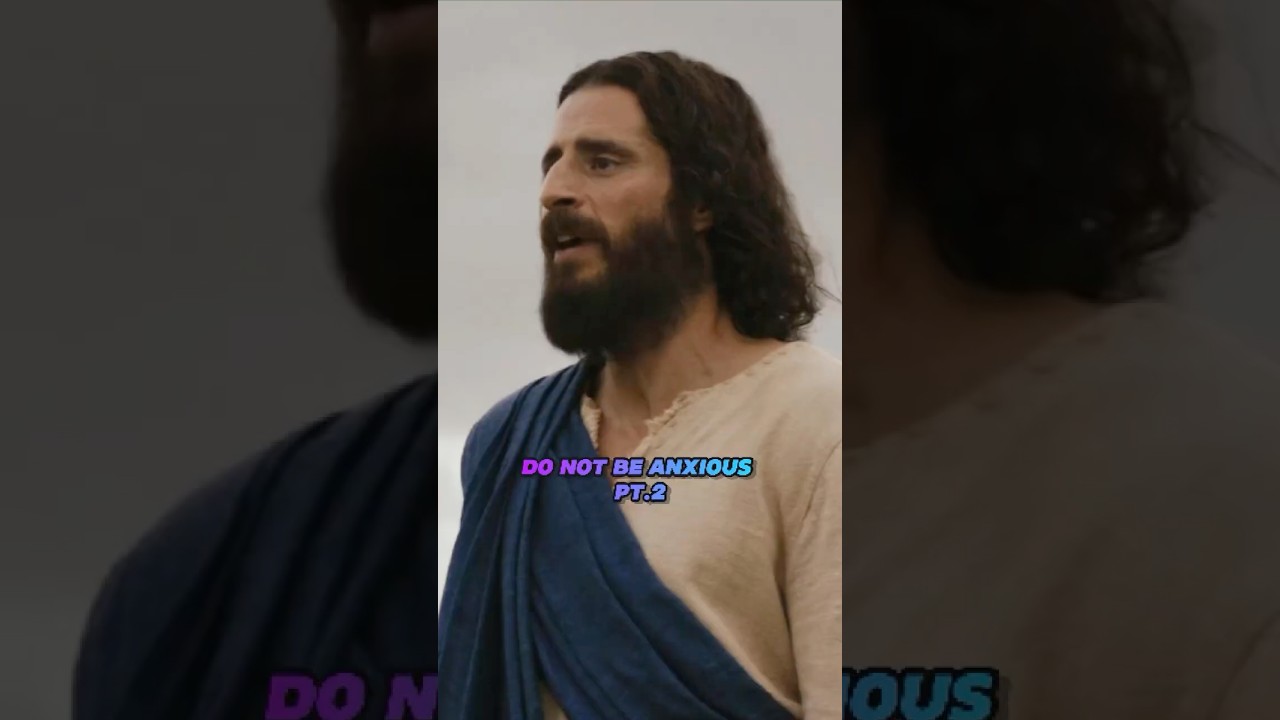 The Chosen: Do Not Be Anxious PT. 2 – Matthew 6:25-34 #God #jesus #bible #christianity
