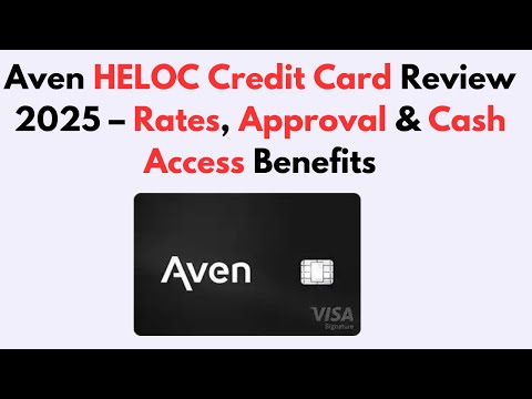 Aven HELOC Credit Card Review 2025 – Rates, Approval & Cash Access Benefits