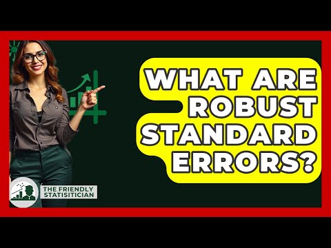 What Are Robust Standard Errors? - The Friendly Statistician