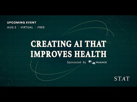 STAT Virtual Event: Creating AI That Improves Health