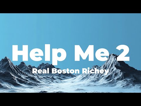 Real Boston Richey - Help Me 2 (Lyrics)