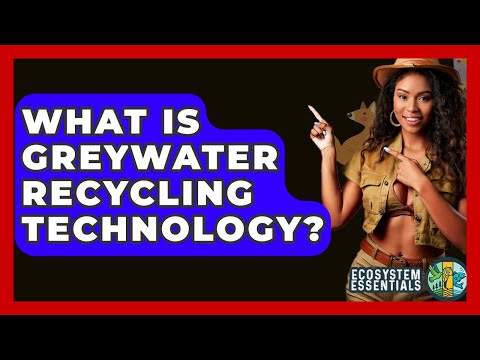 What Is Greywater Recycling Technology? - Ecosystem Essentials