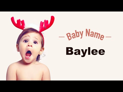 Baylee - Girl Baby Name Meaning, Origin and Popularity