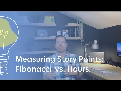 Measuring Story Points: Fibonacci vs. Hours.