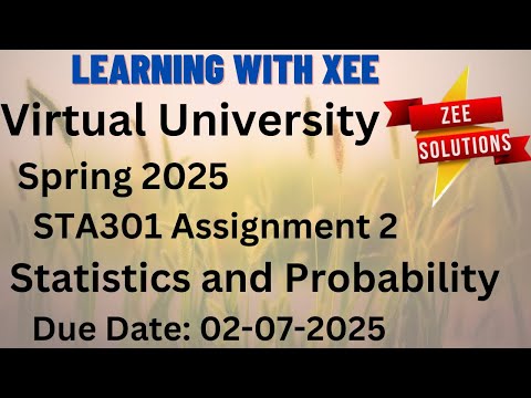 STA301 Statistics and Probability Assignment 2 Spring 2025 Virtual University of Pakistan