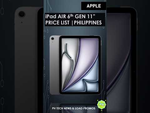 APPLE IPAD AIR 6TH GEN 11" 2024 | PRICE LIST PHILIPPINES  #pricelist