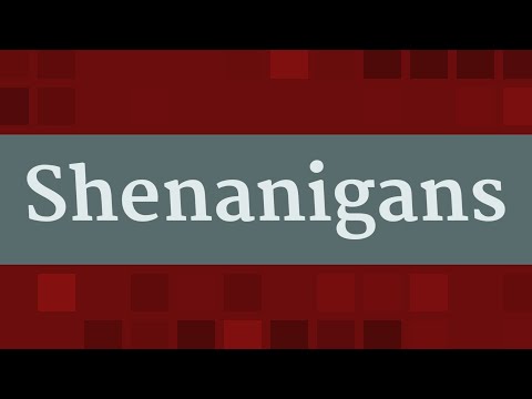 SHENANIGANS pronunciation • How to pronounce SHENANIGANS