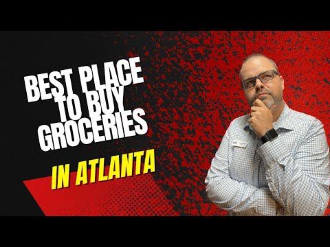 Living in Atlanta: Best Grocery Store in Atlanta