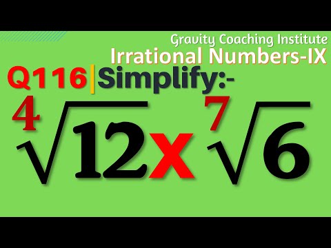 Q116 | Simplify 4th root 12 × 7th root 6 | Simplify 4th root 12 multiplied by 7th root 6