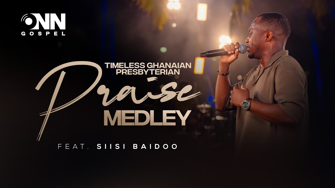 Timeless Ghanaian Presbyterian Praise Medley ft. Siisi Baidoo