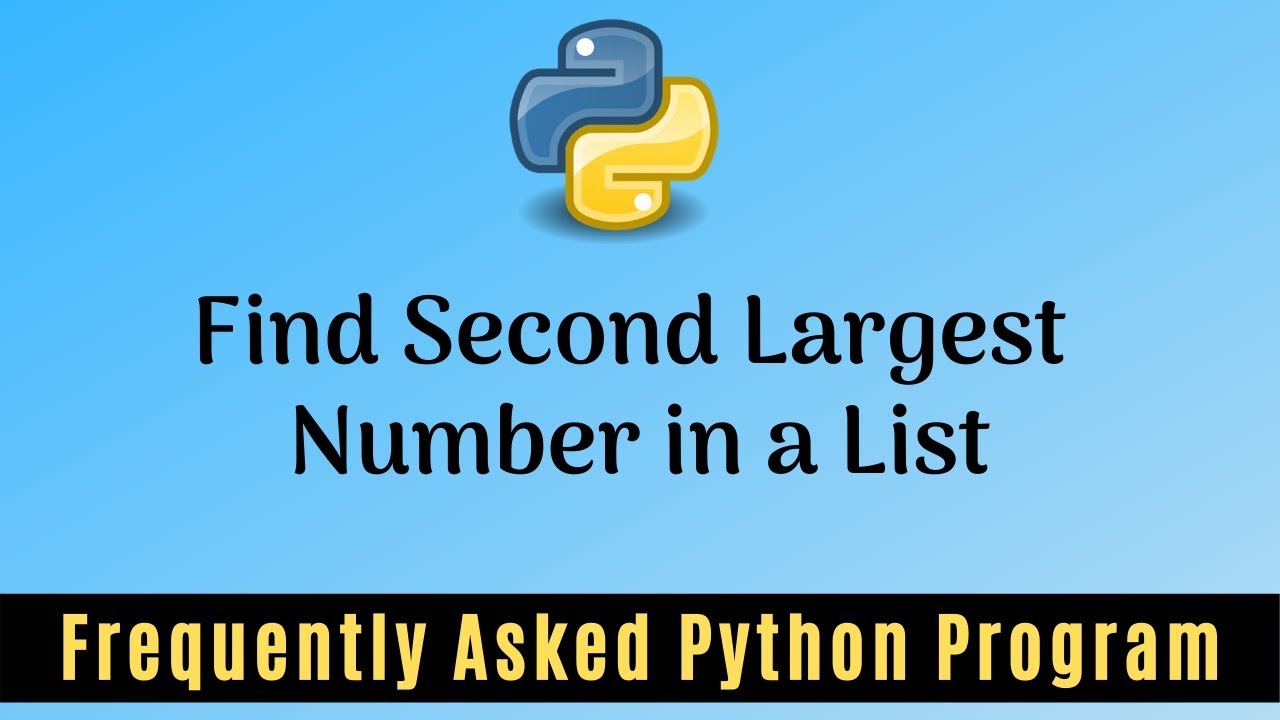 Frequently Asked Python Program 19:Find 2nd Largest Number in a List
