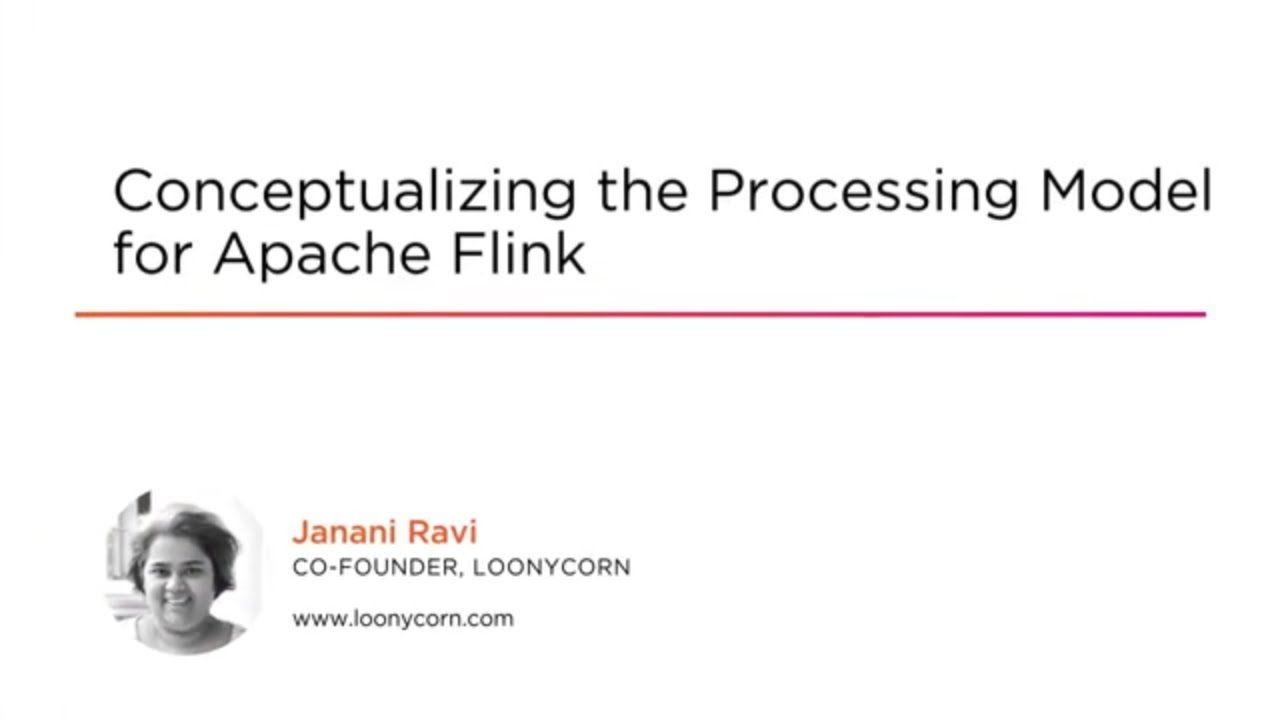 Apache Flink Skills: Conceptualizing the Processing Model Course Preview