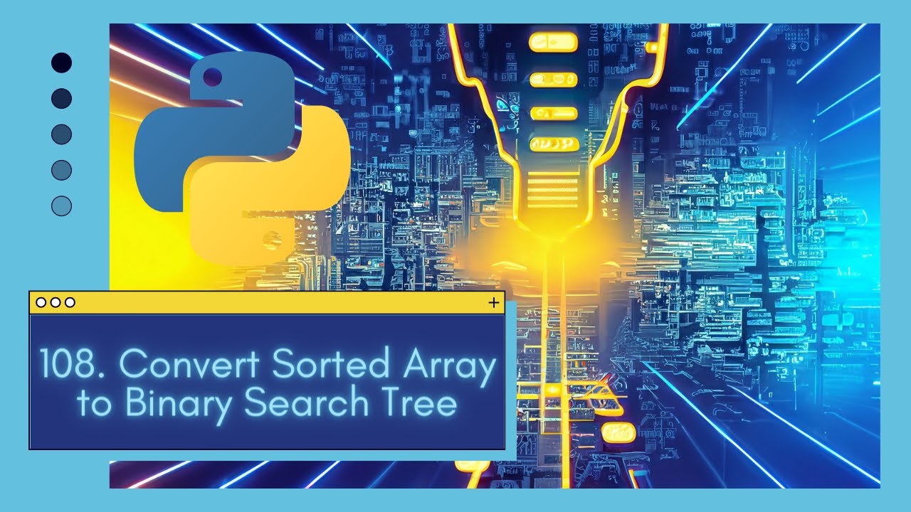 Unraveling LeetCode 108. Convert Sorted Array to Binary Search Tree Python Coding Challenge