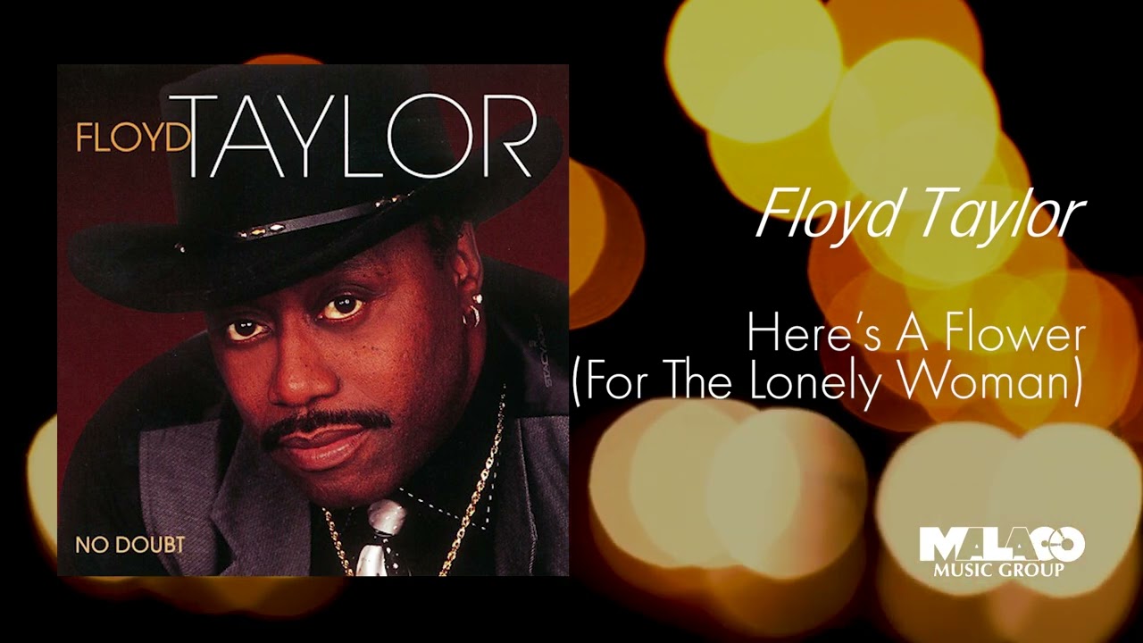 Floyd Taylor - Here's a Flower For the Lonely Woman