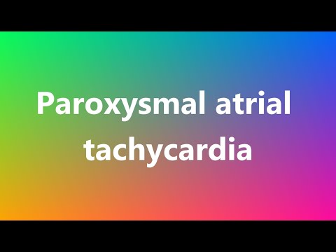 Paroxysmal atrial tachycardia - Medical Meaning and Pronunciation