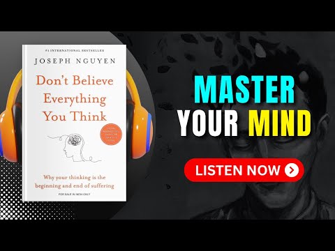 Don’t BELIEVE Everything You THINK | Summary in English