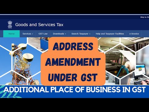 Address amendment under Gst. Additional Place of business in Gst.