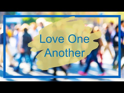 "Love One Another" (Full Service)