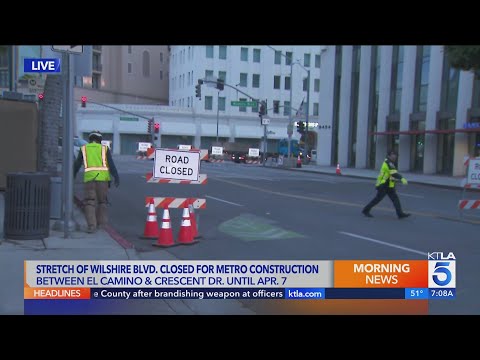 Construction begins on D Line extension in Beverly Hills; Wilshire Blvd. closed for nearly a month