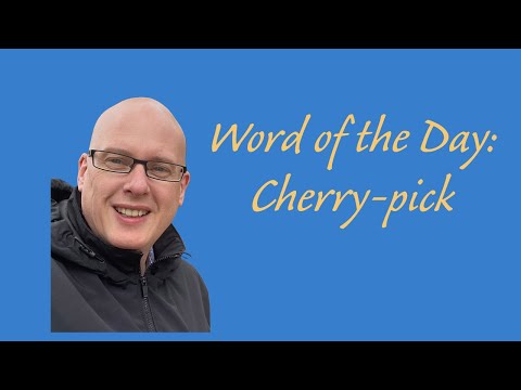 Word of the Day: Cherry-pick