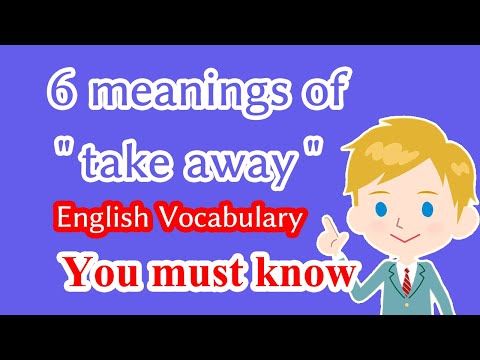 6 meanings of “take away” | English Learning Video