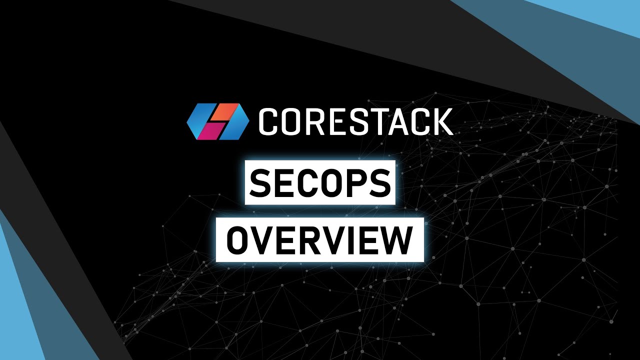 CoreStack SecOps Overview