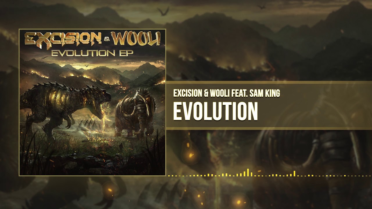 Excision &  Wooli - Evolution feat Sam King [Official Stream]