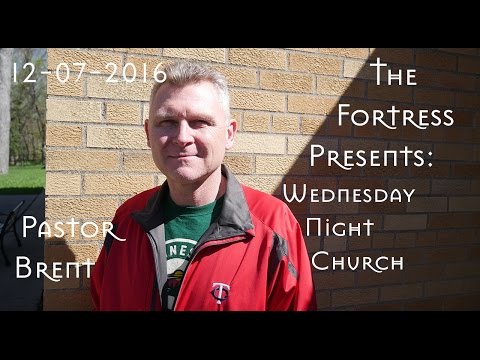 The Fortress Wednesday Night Church~Romans 11~01-25-2017