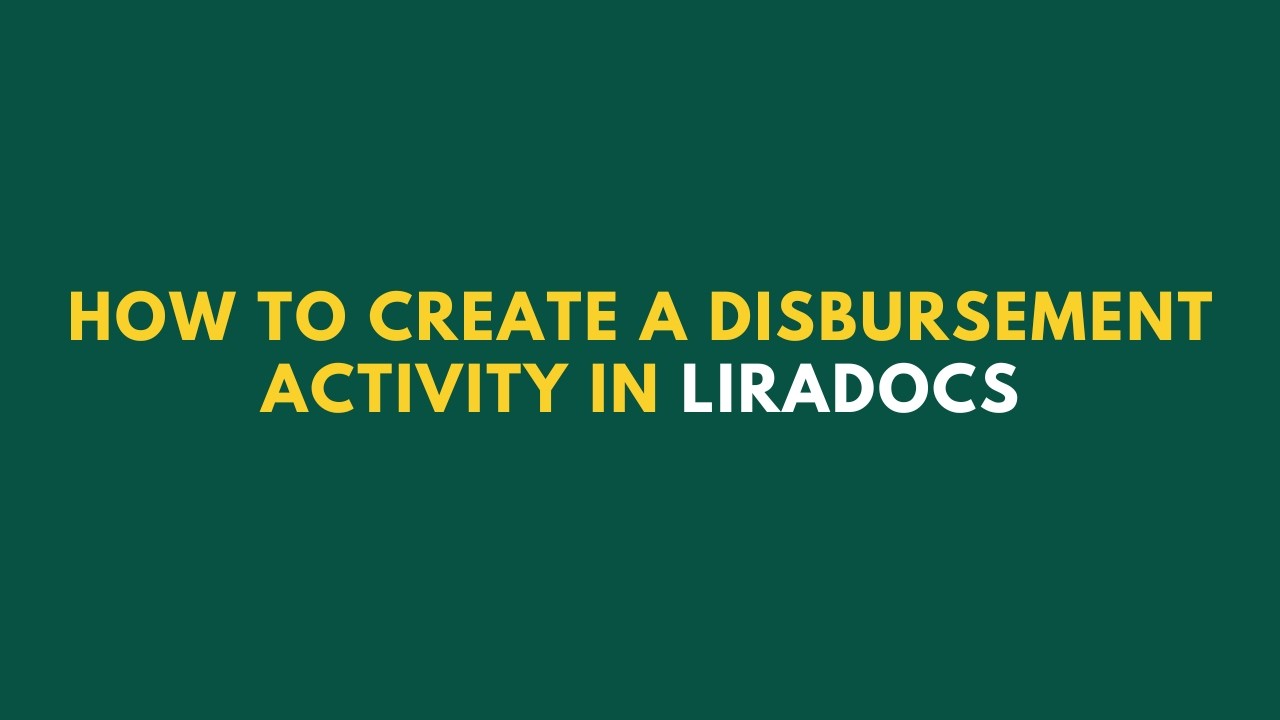 How to Create a Disbursement Activity in Liradocs | Step-by-Step Guide