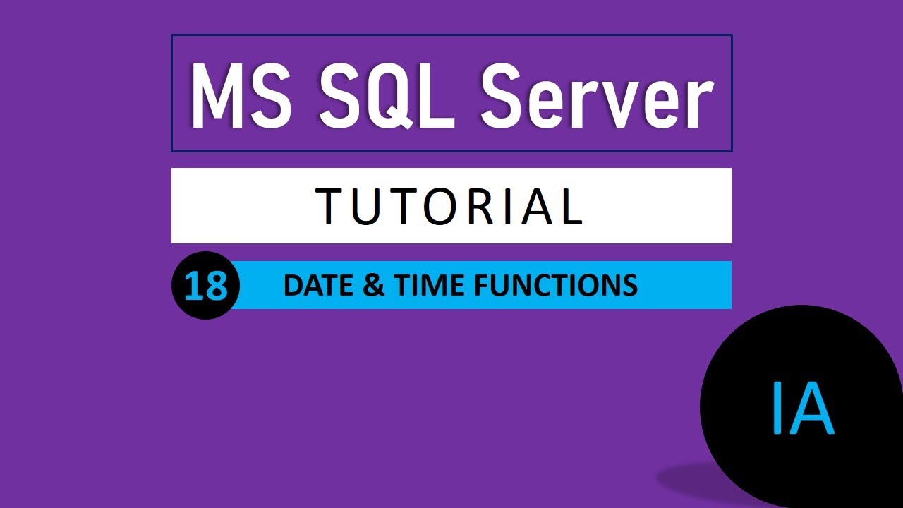 18. DATE & TIME FUNCTION in SQL Server | SQL Server Tutorial