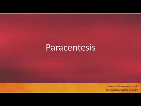 Pronunciation of the word(s) "Paracentesis".