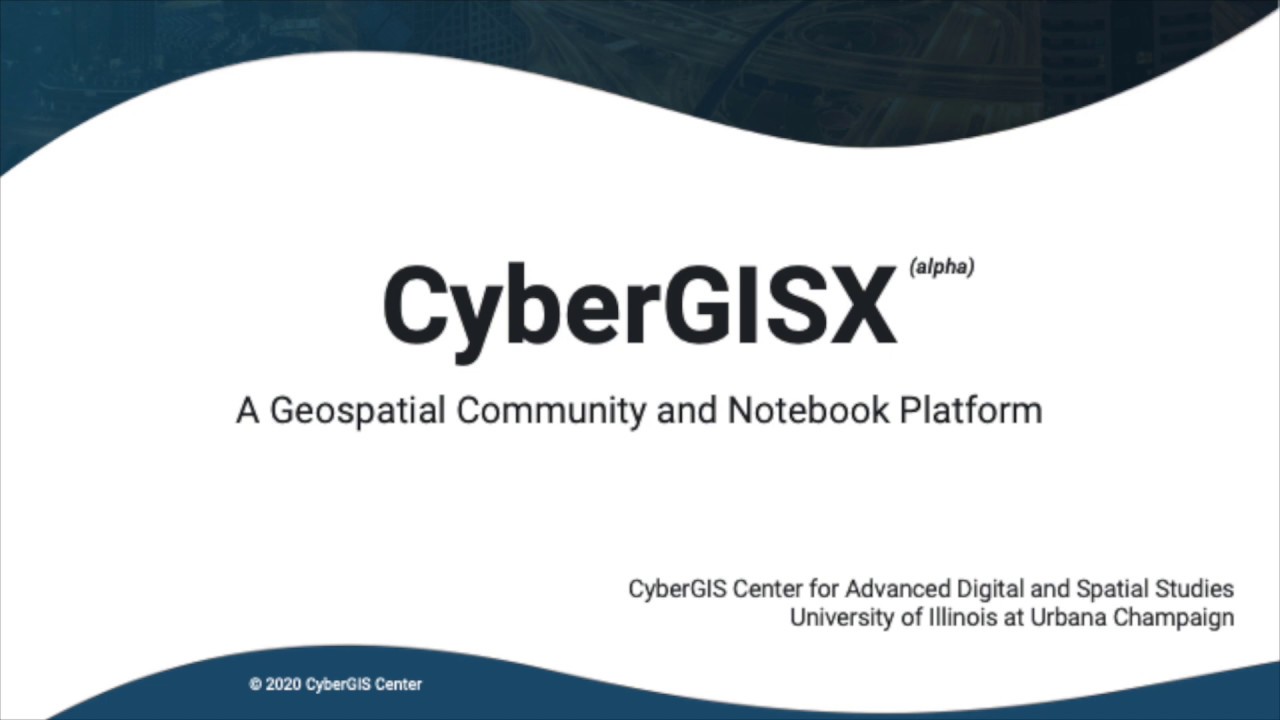 CyberGISX Platform Introduction