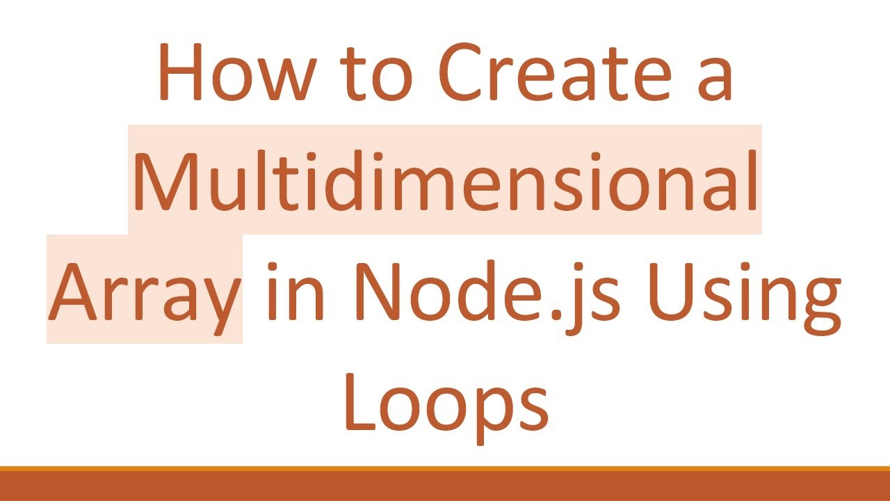How to Create a Multidimensional Array in Node.js Using Loops