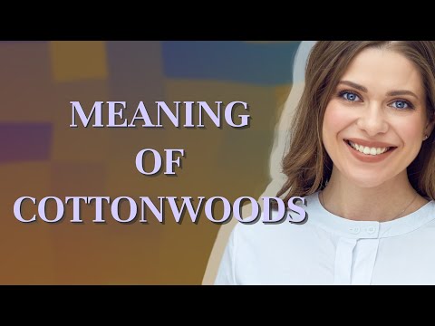 Cottonwoods | meaning of Cottonwoods