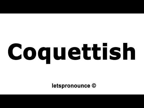 How to Pronounce Coquettish