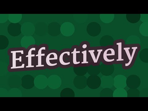 EFFECTIVELY pronunciation • How to pronounce EFFECTIVELY