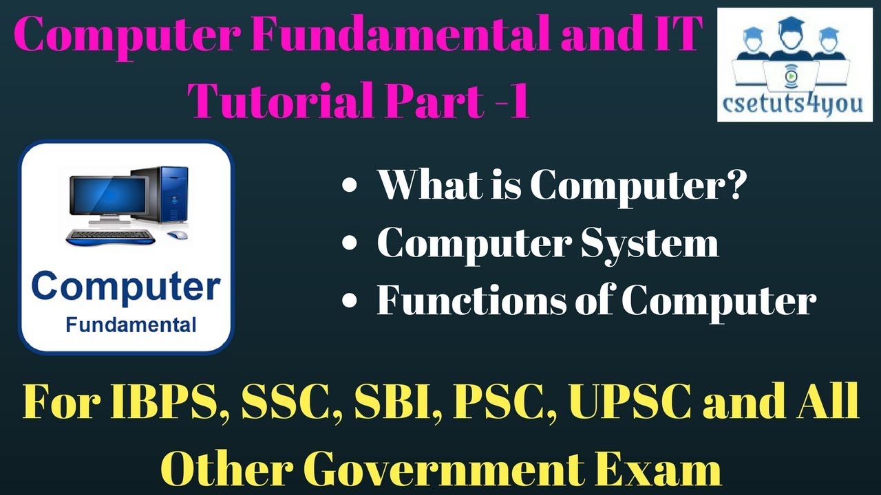 Computer Fundamental and IT Tutorial Part - 1 Basic Computer System