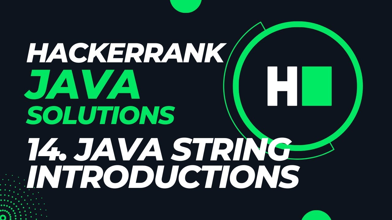 Day 14 -Java String Introductions Hackerrank Java Solutions