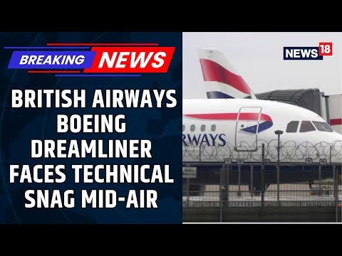Chennai-Bound British Airways Flight Encounters Technical Snag, Returns To London | News18