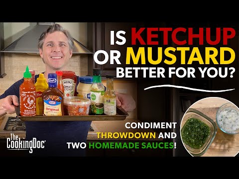 Is Ketchup or Mustard Better For You | Condiment Throwdown and Two Homemade Sauces