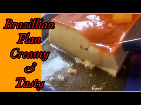 BRAZILLIAN FLAN CREAMY AND TASTY