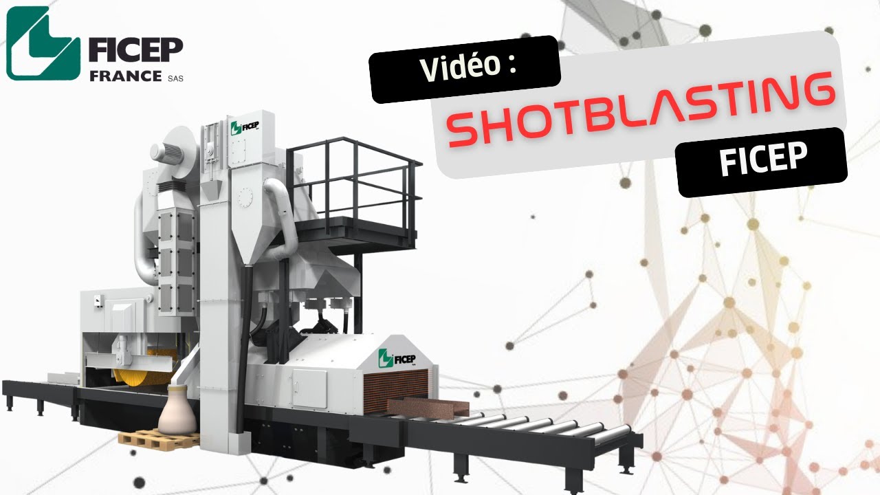 SHOTBLASTING FICEP - Système de traitement de surfaces